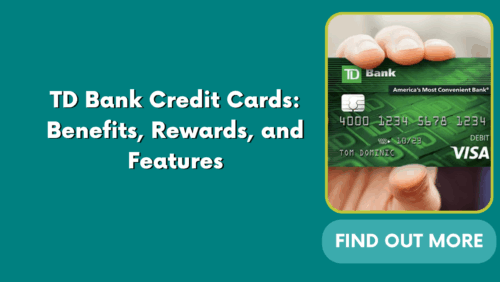 TD Bank Credit Cards: Benefits, Rewards, and Features - 123 News